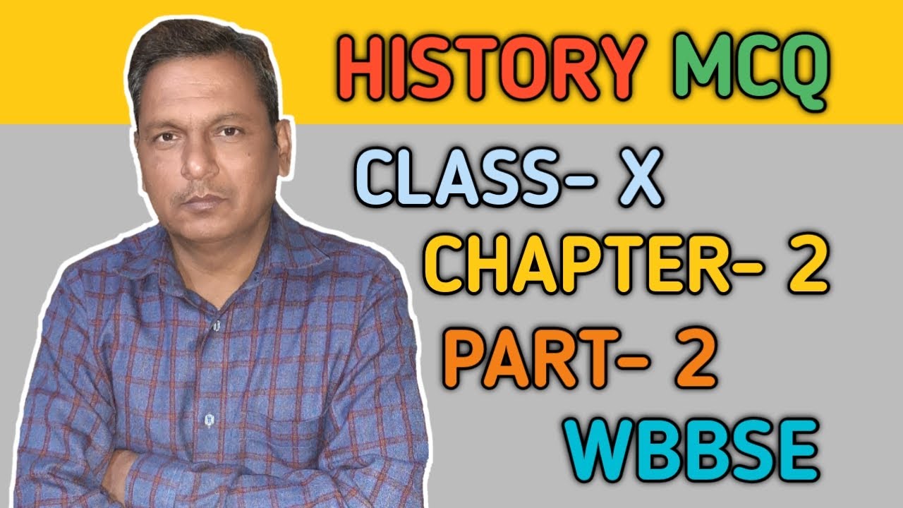 CLASS- 10 HISTORY MCQ | CHAPTER- 2 | PART- 2 | WBBSE. - YouTube