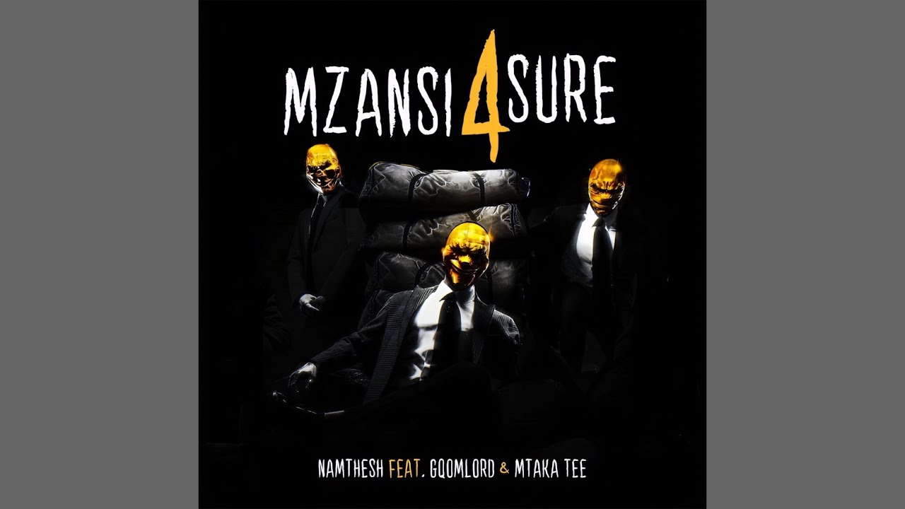Namthesh, Mtaka Tee, GqoMLorD - Mzansi 4 Sure - YouTube