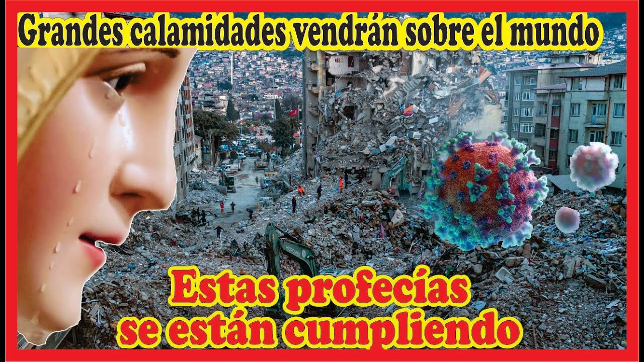 Grandes calamidades vendrán sobre el mundo. - YouTube