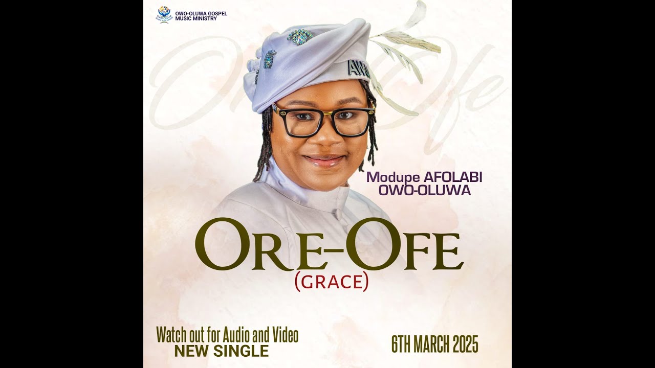 ORE-FE (Grace) by Modupe Afolabi Owo-Oluwa - YouTube