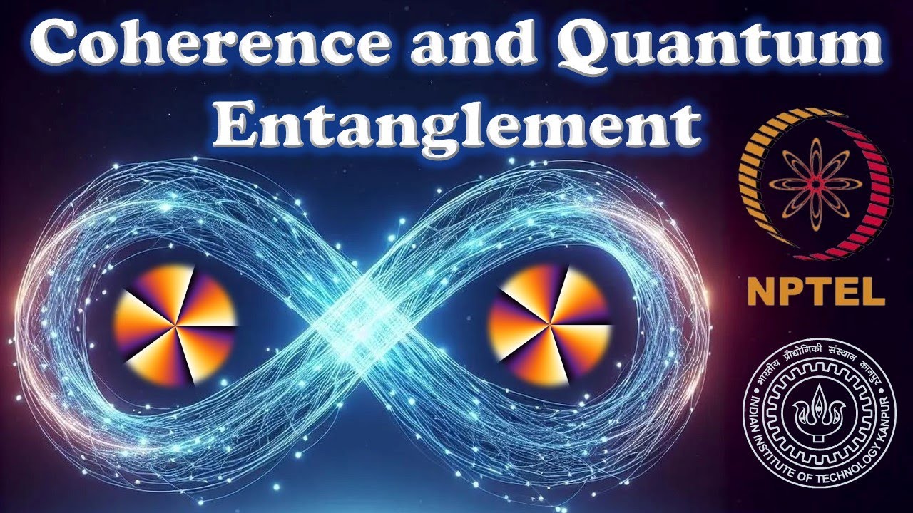 Coherence and Quantum Entanglement (NPTEL) (Week 12) - YouTube