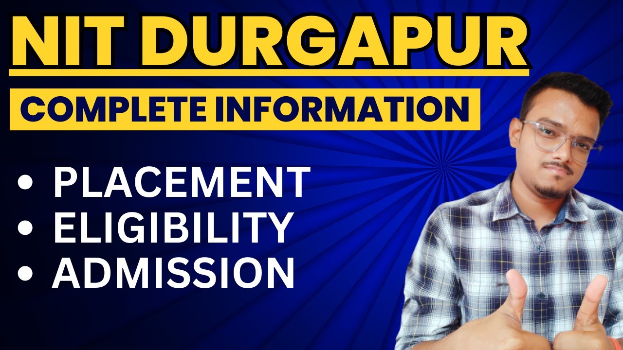 NIT Durgapur Complete Information | Placement | Eligibility | Admission ...