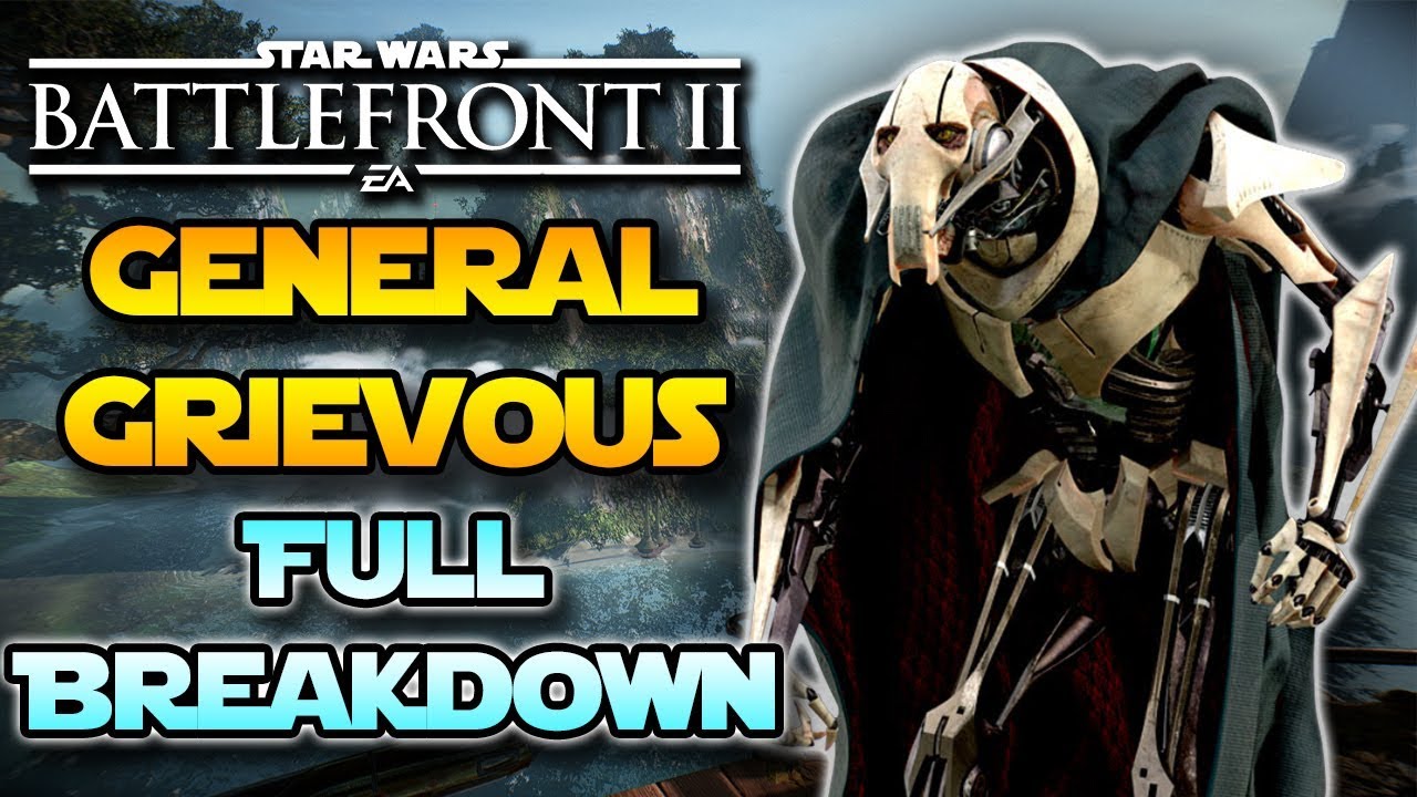 Star Wars Battlefront 2 General Grievous Full Breakdown! How Good Is He ...
