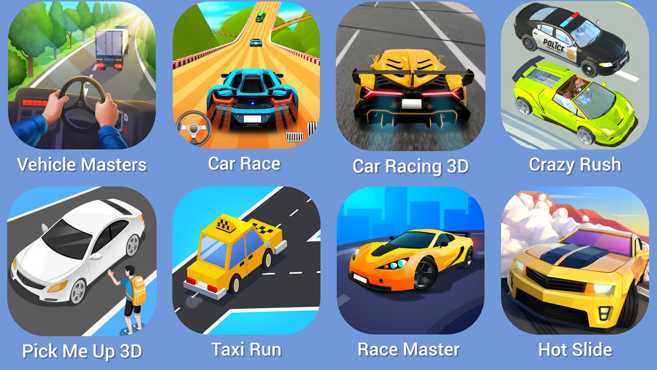 Vehicle Masters, Car Race, Car Racing 3D, Crazy Rush, Pick Me Up 3D ...
