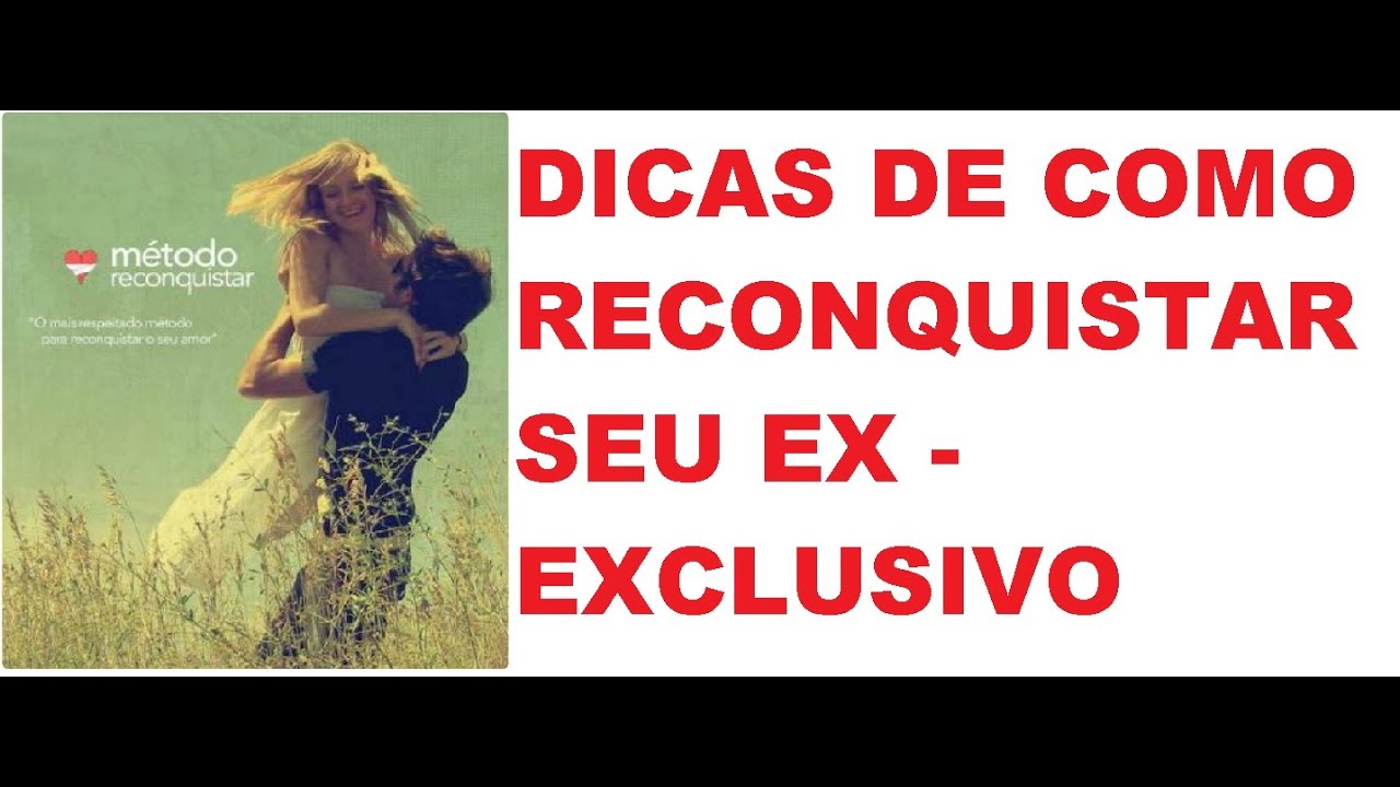 Como reconquistar o ex | como trazer o ex de volta - YouTube