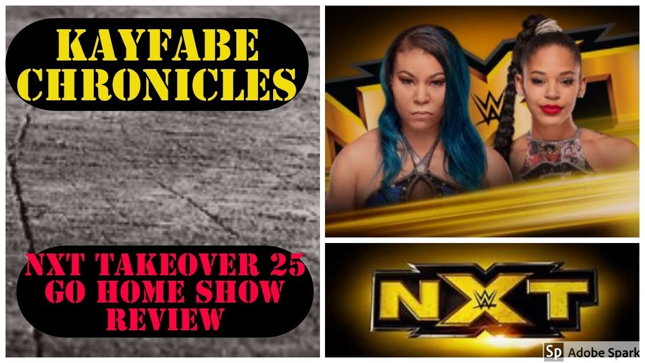 WWE NXT TakeOver 25 Go Home Show Review MAY 29th 2019 - YouTube