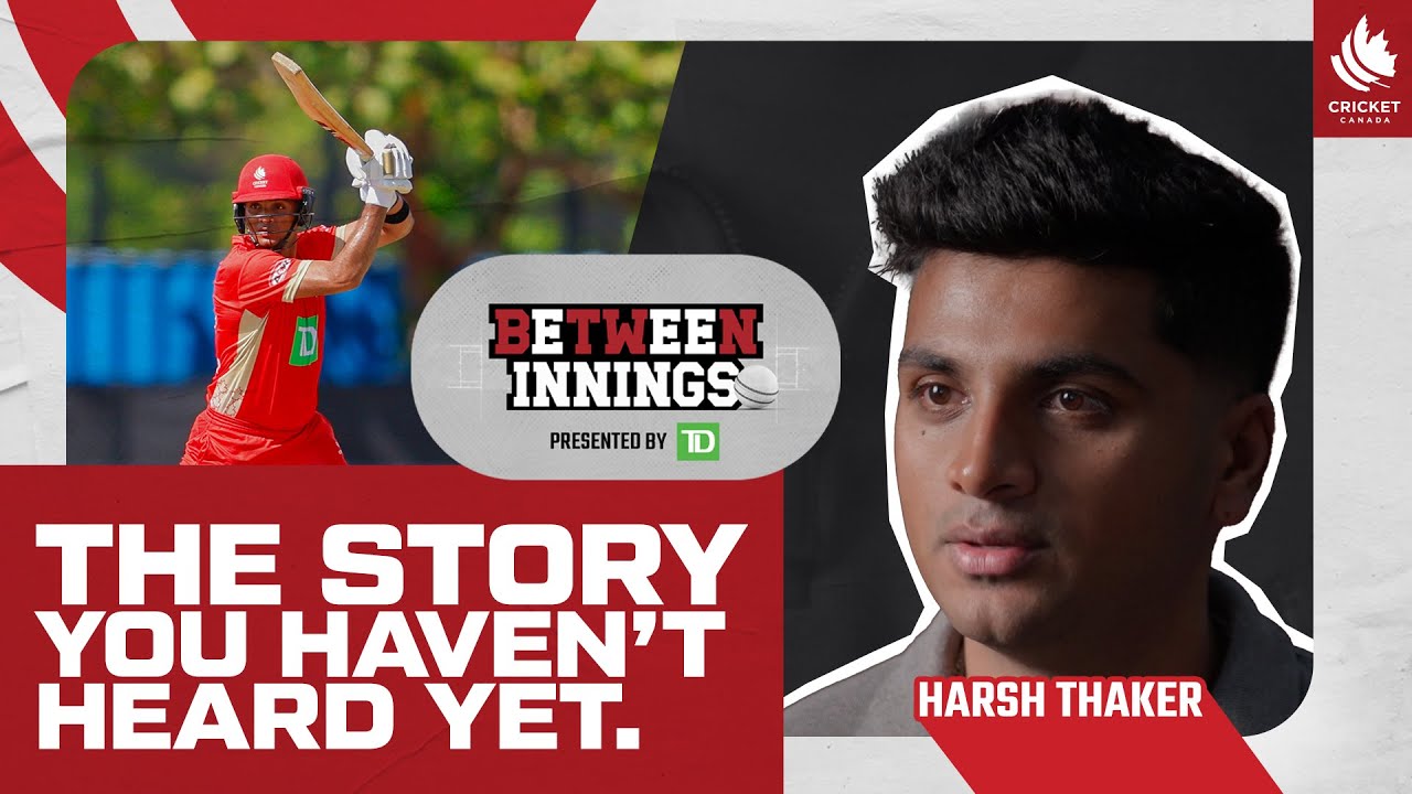 Between Innings Ep. 1: Harsh Thaker | The Making of a Team Canada ...