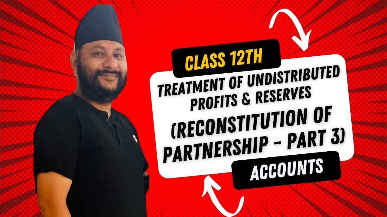 Class 12 - Treatment of undistributed profits and reserves ...