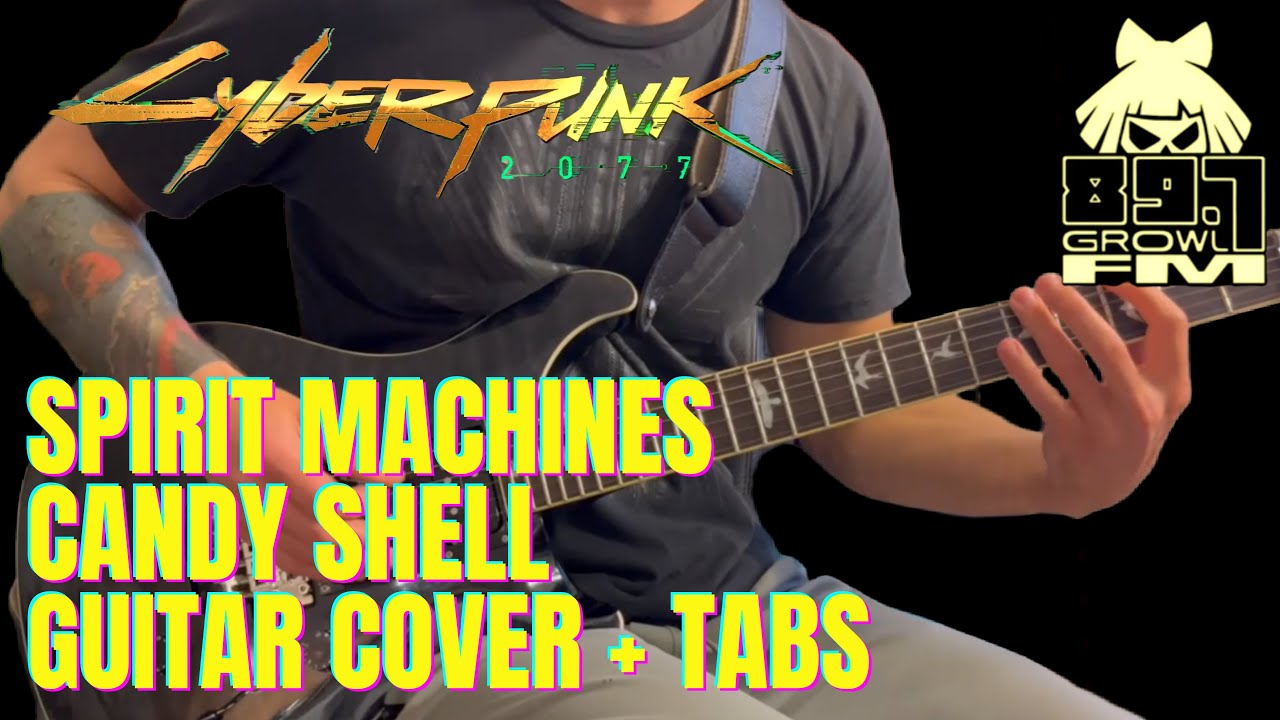 Cyberpunk 2077 Growl FM 89.7 Candy Shell Guitar Cover + TABs - Spirit ...
