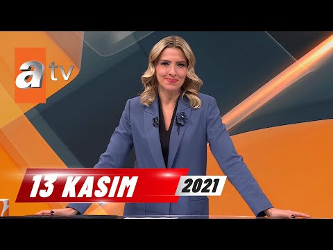 atv Ana Haber | 13 Kasım 2021