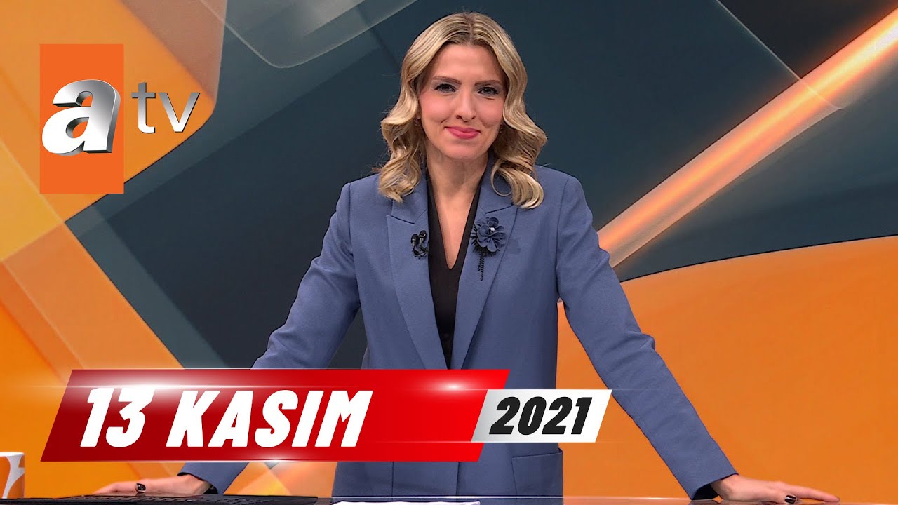 atv Ana Haber | 13 Kasım 2021 - YouTube