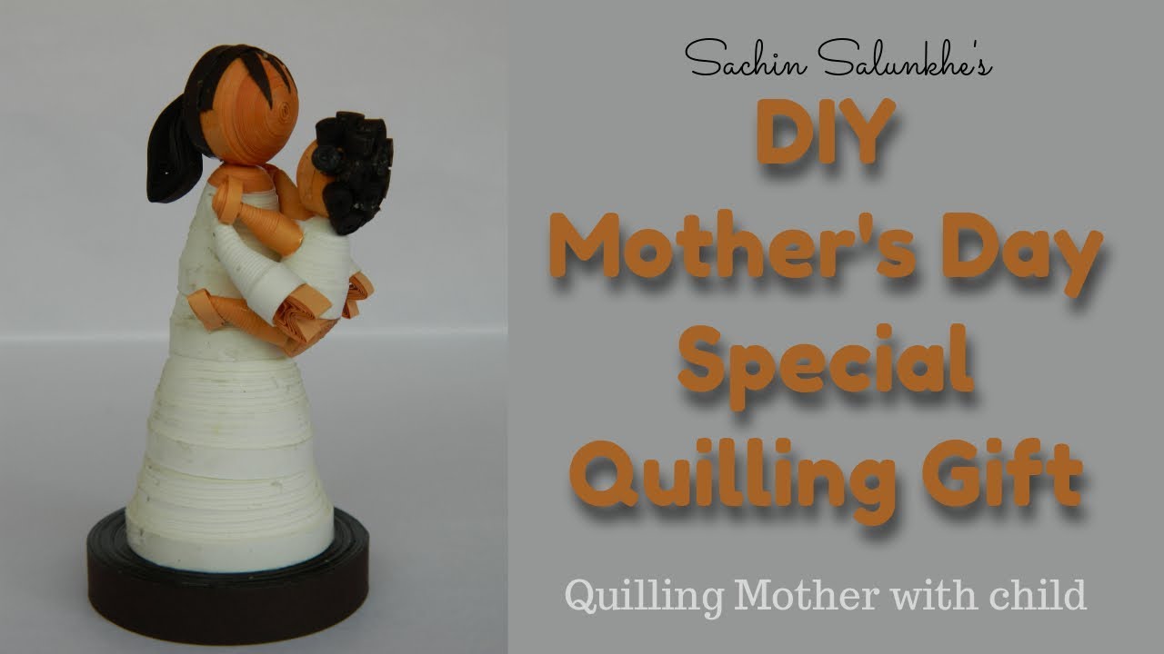 DIY Mother's Day Gift Quilling Mother with Baby/Handmade Quilling Gift ...