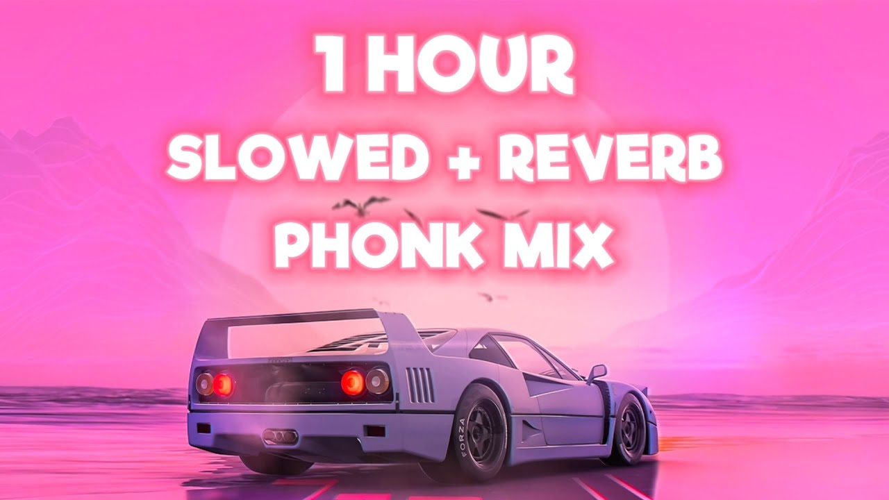1 HOUR SLOWED + REVERB PHONK MIX | Часовая подборка slowed + reverb ...