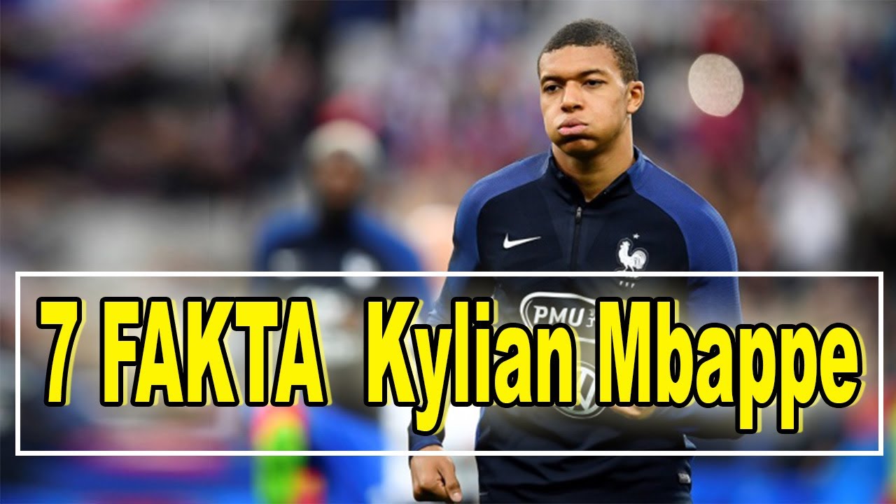 7 FAKTA KYLIAN MBAPPE - YouTube