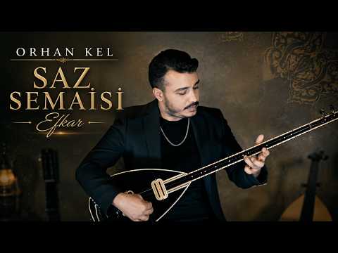 Orhan Kel - Saz Semaisi Efkar (Official Video)