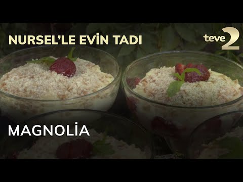 Nursel'le Evin Tadı: Magnolia