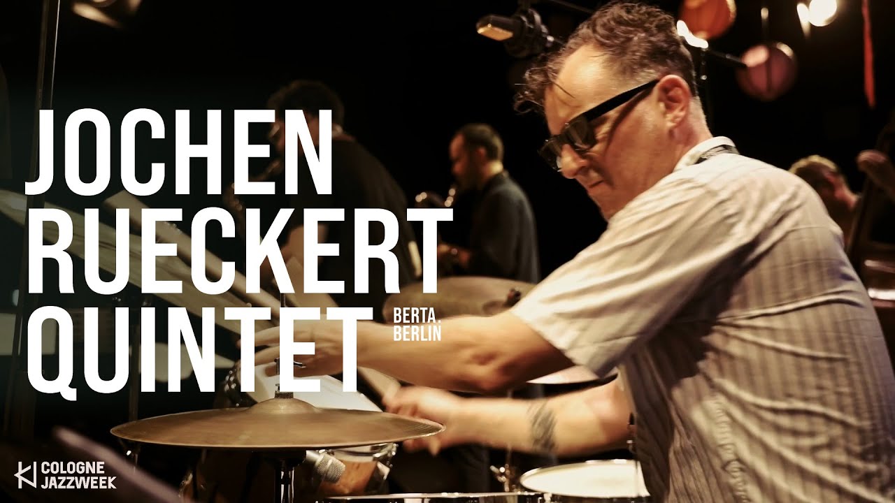 JOCHEN RUECKERT QUINTET - live @ Stadtgarten Köln | COLOGNE JAZZWEEK ...