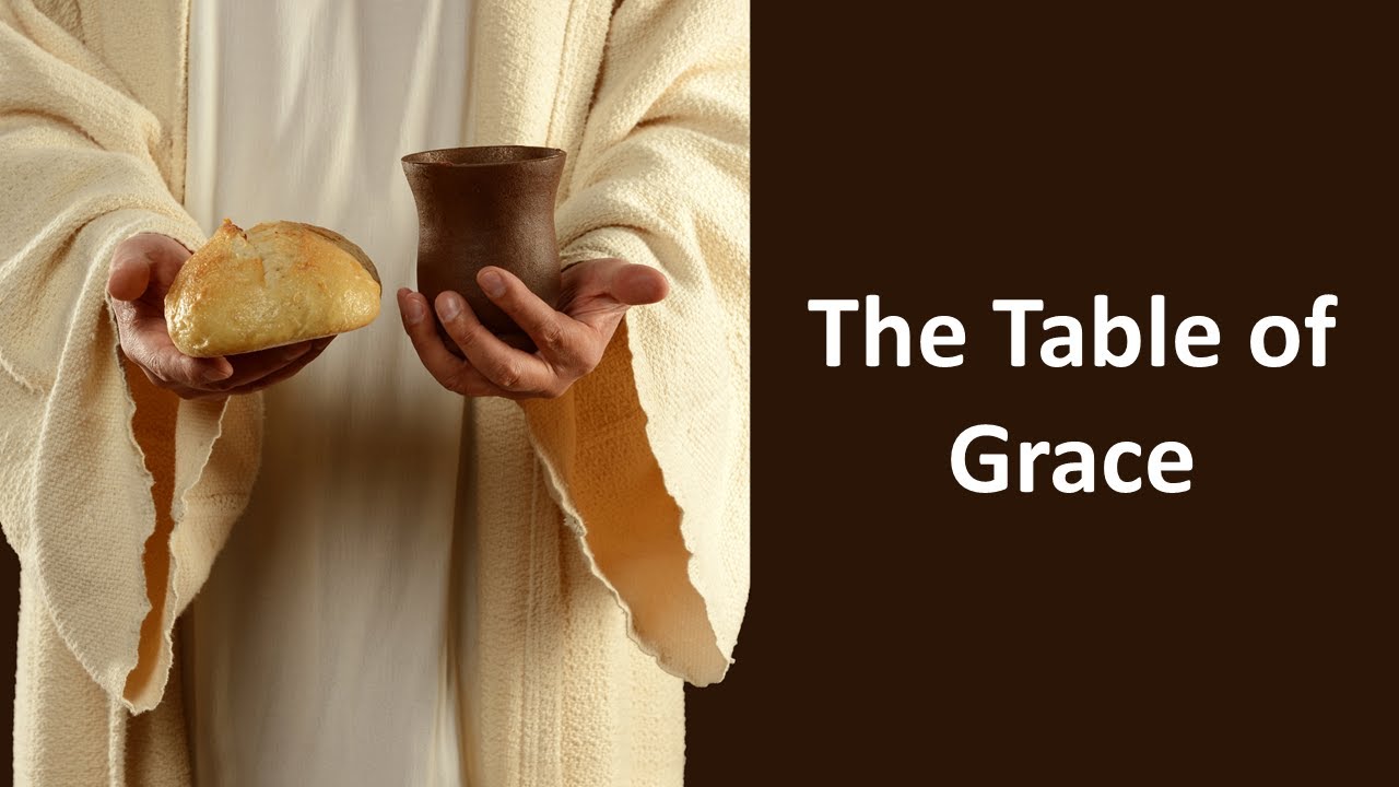Holy Communion - Table of Grace - YouTube