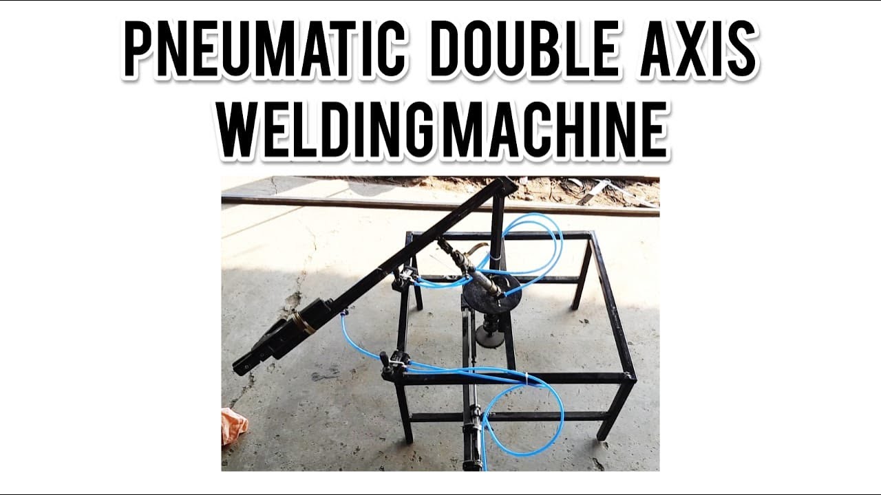 PNEUMATIC DOUBLE AXIS WELDING MACHINE - YouTube