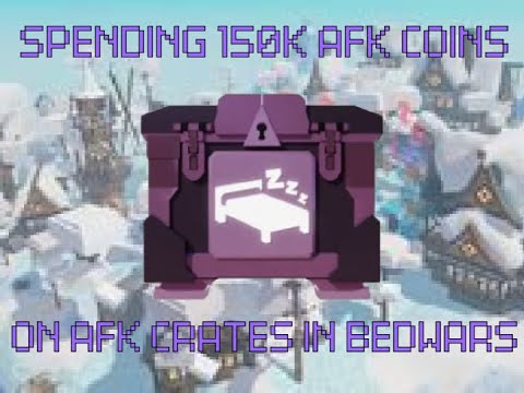 Spending 150k AFK coins on AFK crates in BedWars - YouTube