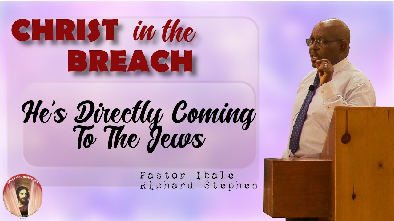 Christ In The Breach - He's Directly Coming To The Jews | Pastor ...