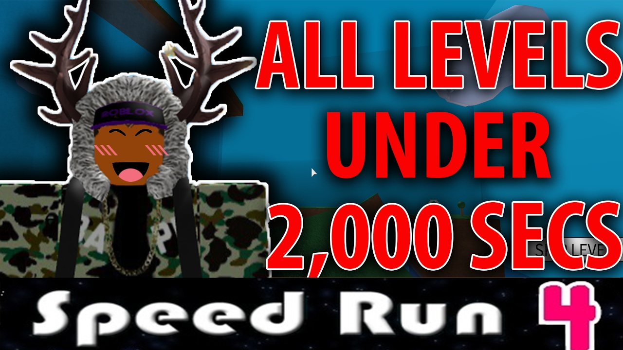 ROBLOX - SPEED RUN 4 COMPLETING ALL 31 LEVELS IN LESS THEN 2,000 SECS ...