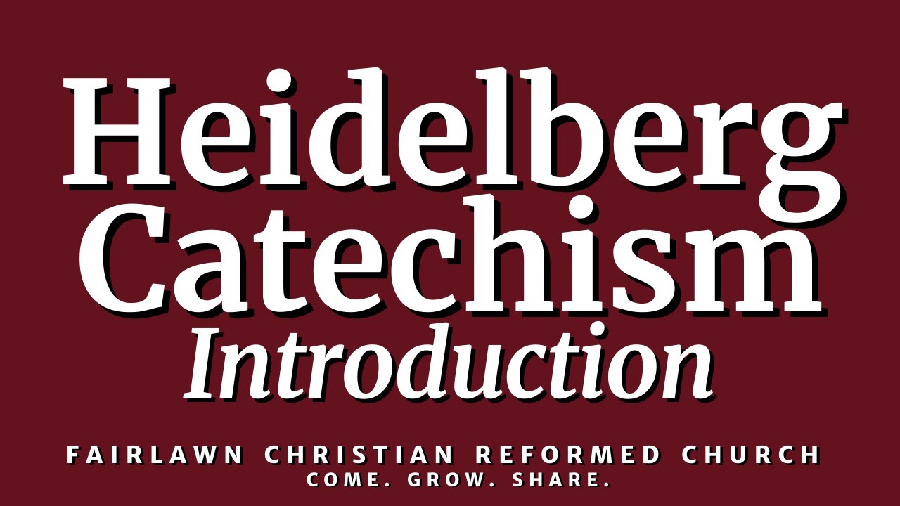 Heidelberg Catechism | Introduction - YouTube