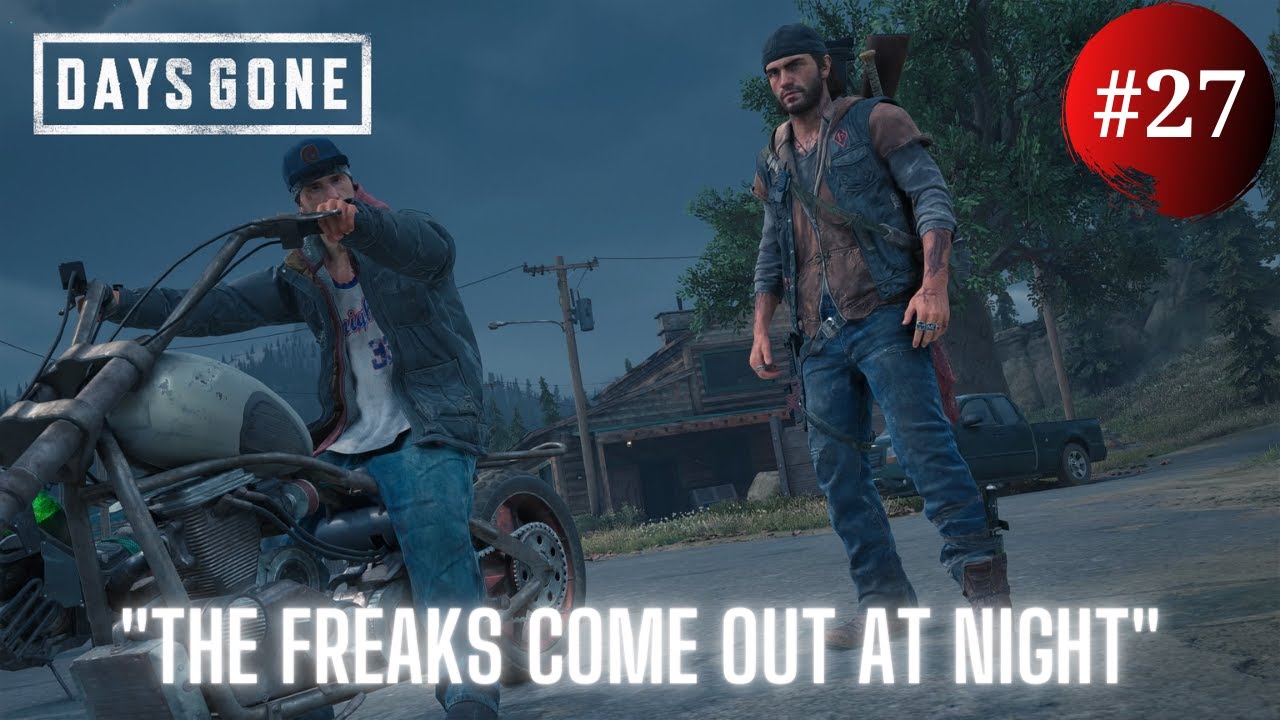 Days Gone #27 "The Freaks Come Out At Night" - YouTube