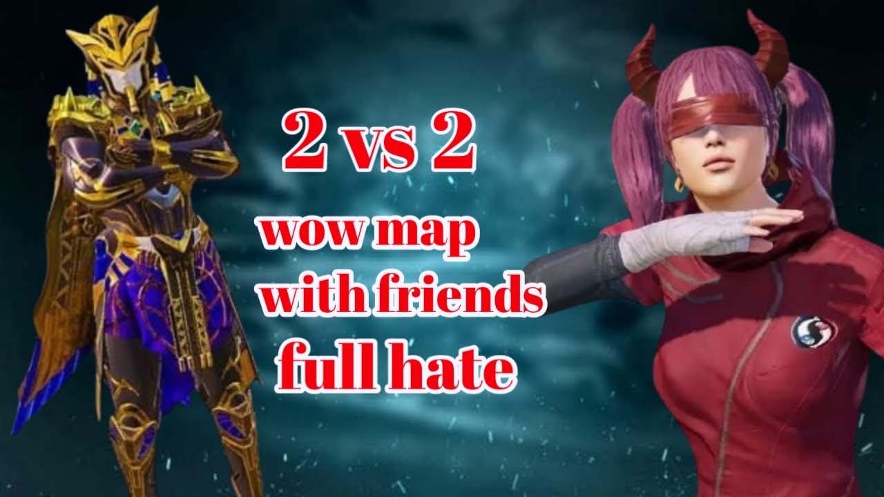 2 vs 2 wow map with friends full hate seen 🤬 - YouTube