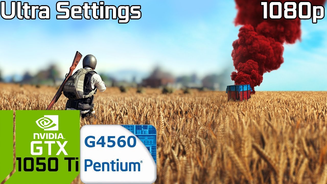 PUBG Ultra Settings [PC] GTX 1050 Ti 4GB GDDR5 & Intel Pentium G4560 ...