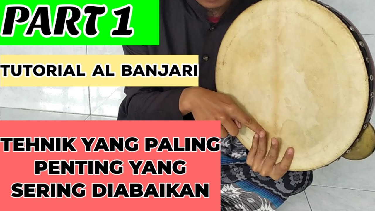 TEHNIK DASAR BERMAIN HADROH AL BANJARI || TUTORIAL AL BANJARI [PART 1] - YouTube