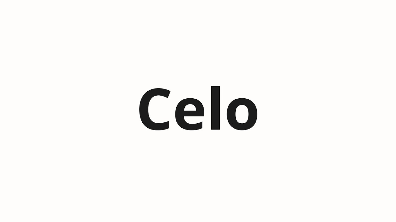 How to pronounce Celo - YouTube