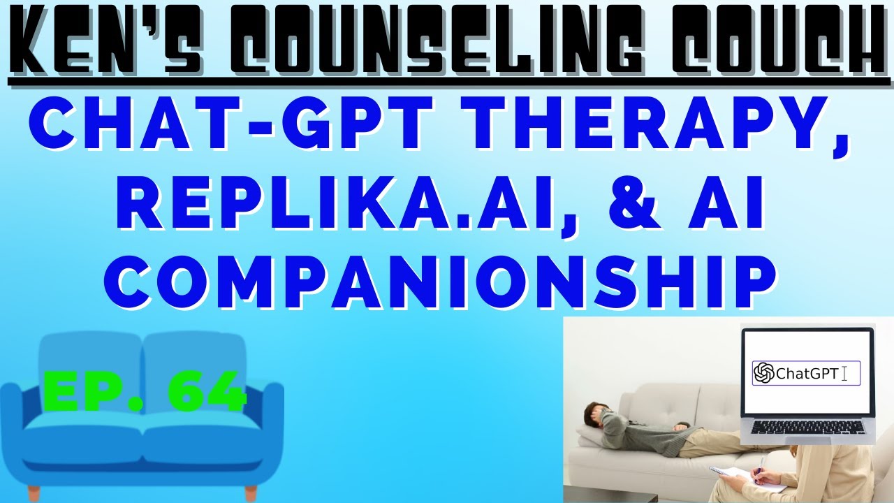Ep. 64 - ChatGPT Therapy, Replika.ai, & AI Companionship - YouTube