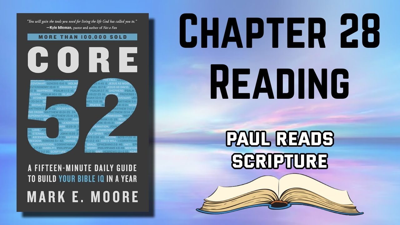 Core 52 Book Chapter 28 Reading Audiobook | Paul Reads Scripture #Bible ...