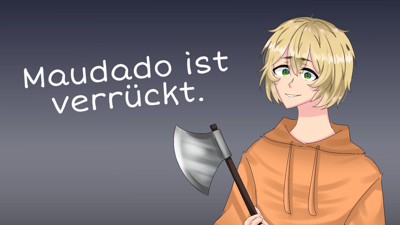 Maudado ist verrückt. //Animation - YouTube