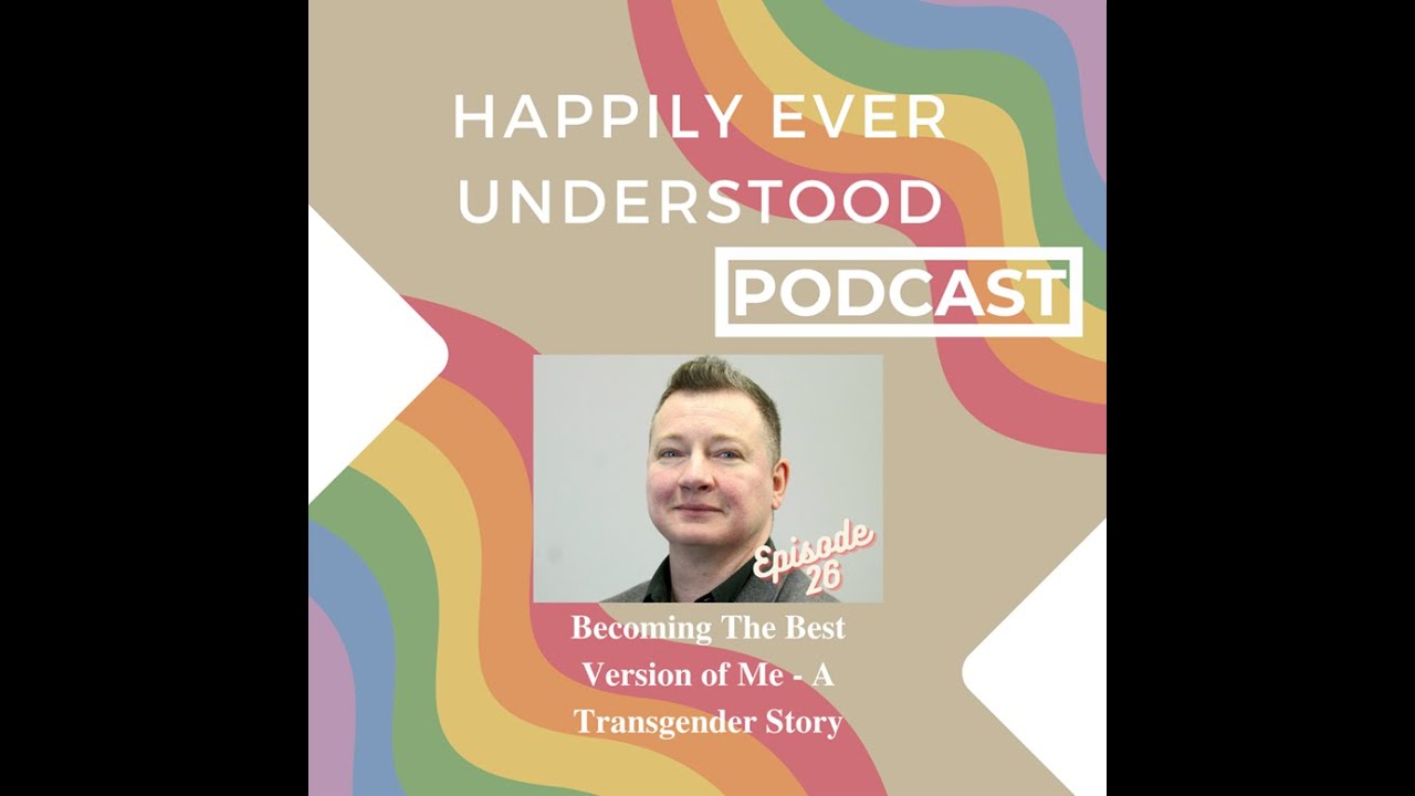 Becoming the Best Version of Me: A Transgender Story - Episode #26 ...