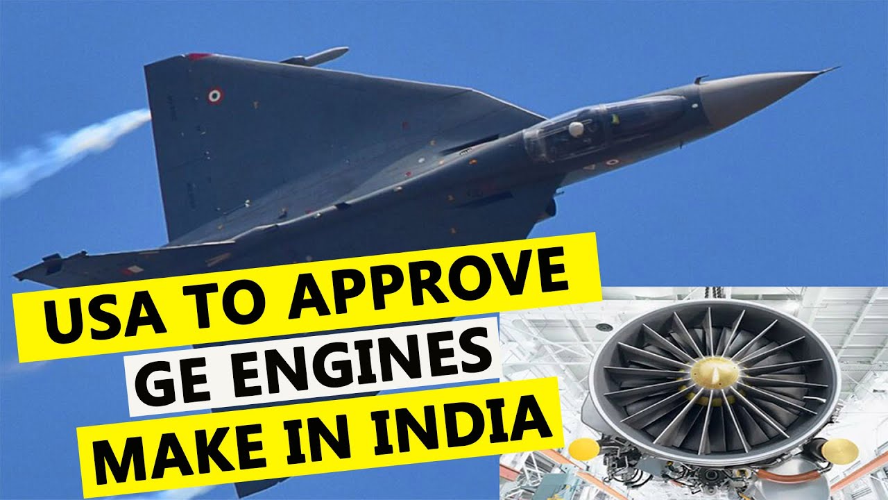 Great News for India, US set to allow GE to make engines in India for ...