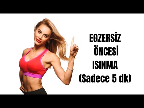 Egzersiz öncesi ısınma (Sadece 5 dk) / Warm up (5min.)