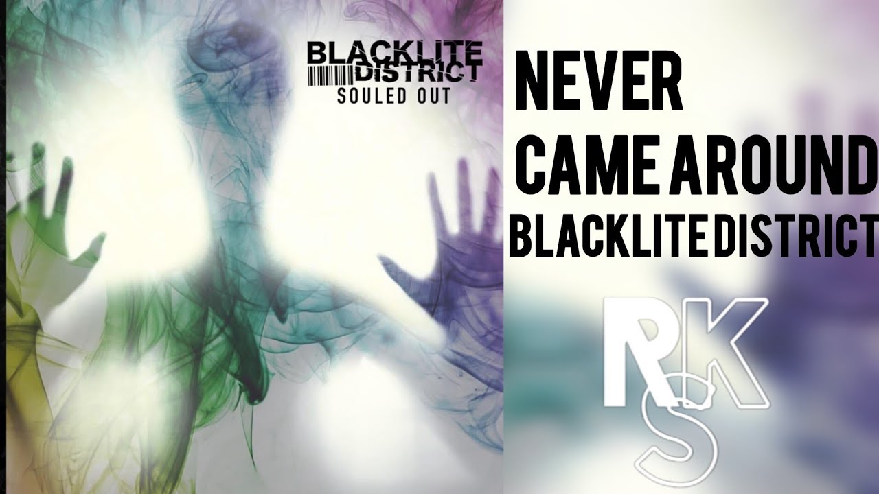 Blacklite District Never Came Around Lyrics Video YouTube blacklite-district-never-came-around-lyrics-video-youtube