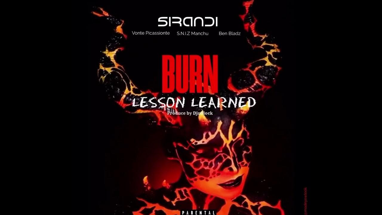 SirAndi - Burn (Lesson Learned) - Feat. Vonte Picassionte/ SnizManchu/ Benbladz (Official Audio ...