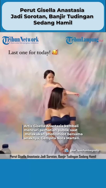 Perut Gisella Anastasia Jadi Sorotan, Banjir Tudingan Sedang Hamil @TribunLampungOfficial - YouTube