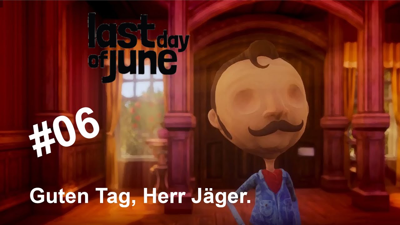 Last Day of June - Guten Tag, Herr Jäger #06 - YouTube