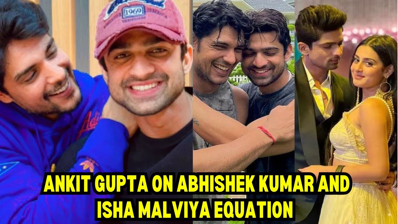 Ankit Gupta On Abhishek Kumar-Isha Malviya | Biggboss 17 New Promo | Priyanka Chahar | Udaariyan ...