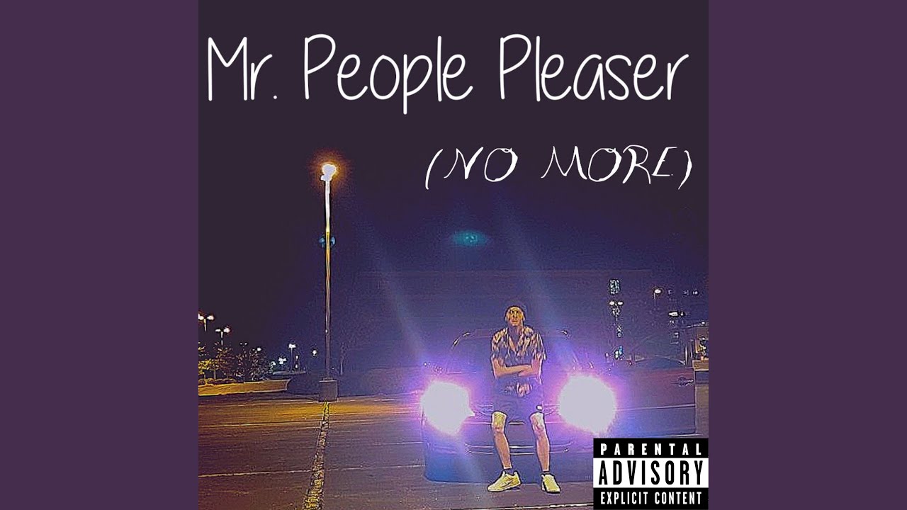 Mr. People Pleaser (NO MORE) - YouTube