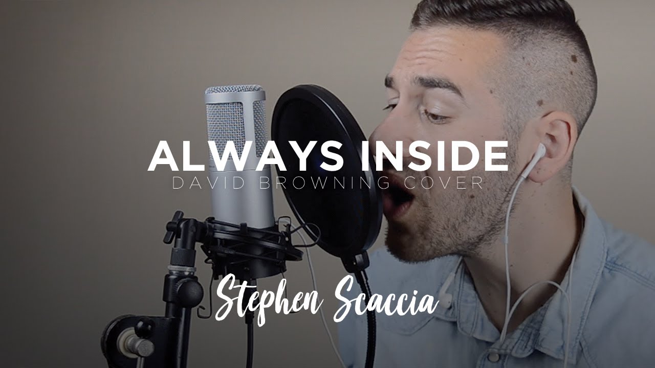 Always Inside - David Browning (cover by Stephen Scaccia) - YouTube