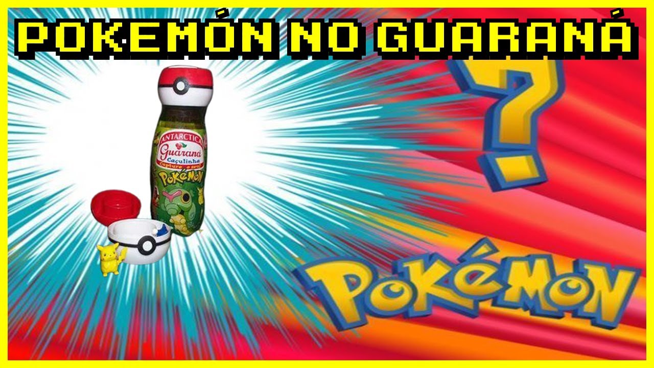 Unboxing da coleção de Pokémon do Guaraná Caçulinha - YouTube
