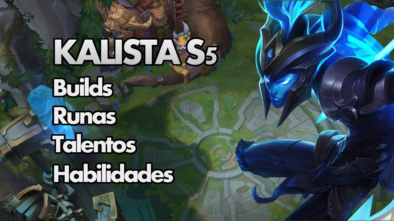 Build Kalista S5, Como jogar de Kalista, Dicas Kalista Season 5 Patch 5 ...