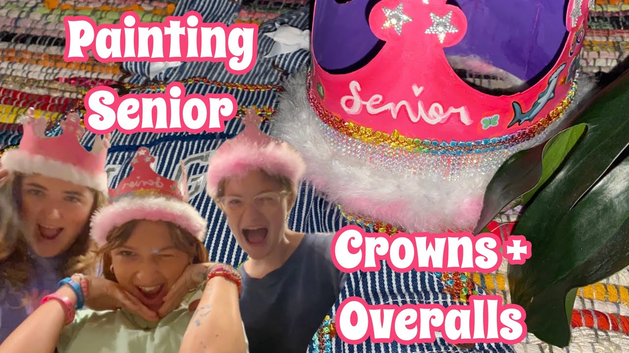 decorating our senior crowns and overalls!!! - YouTube