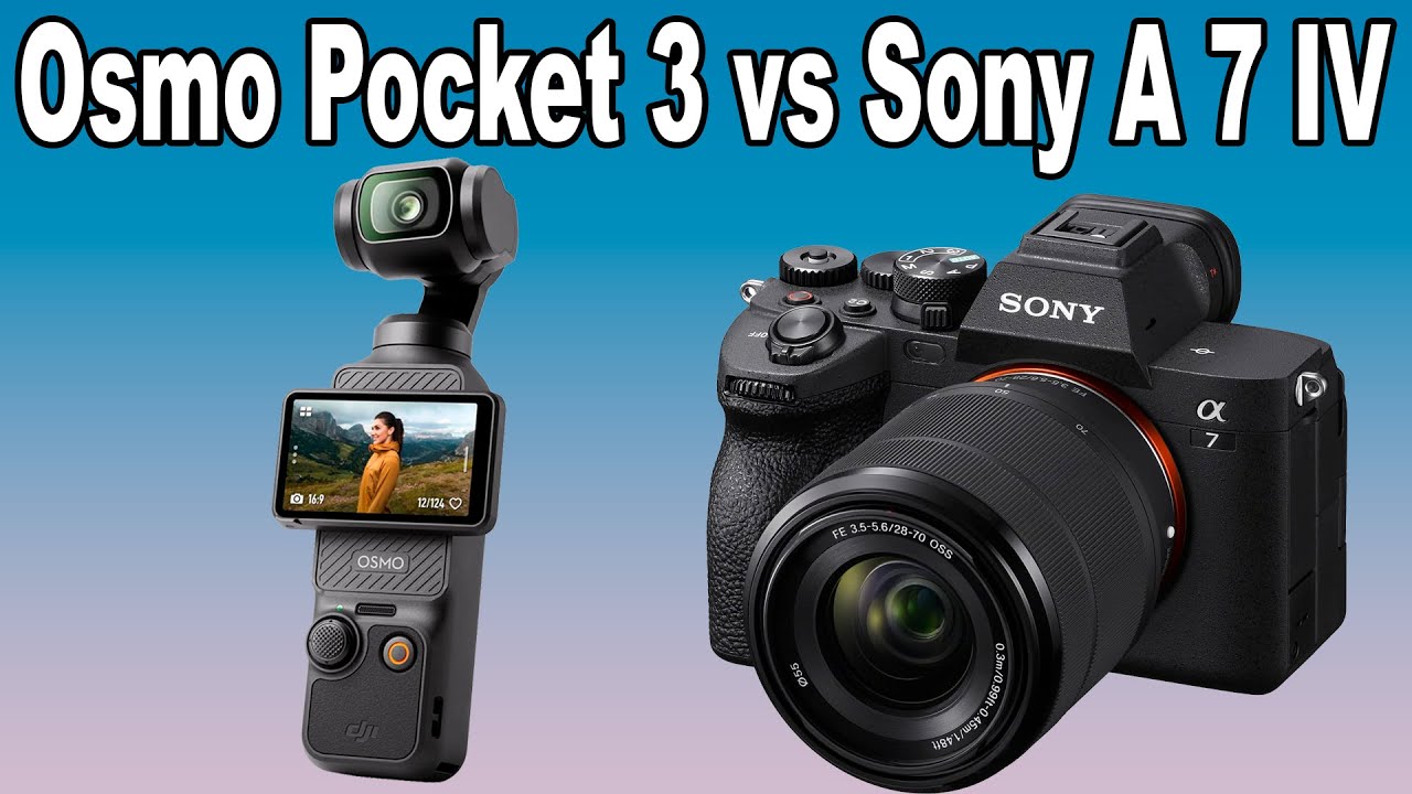 Osmo Pocket 3 VS Sony Alpha 7 IV Comparativa Con Cual Te Quedarias Tu ...