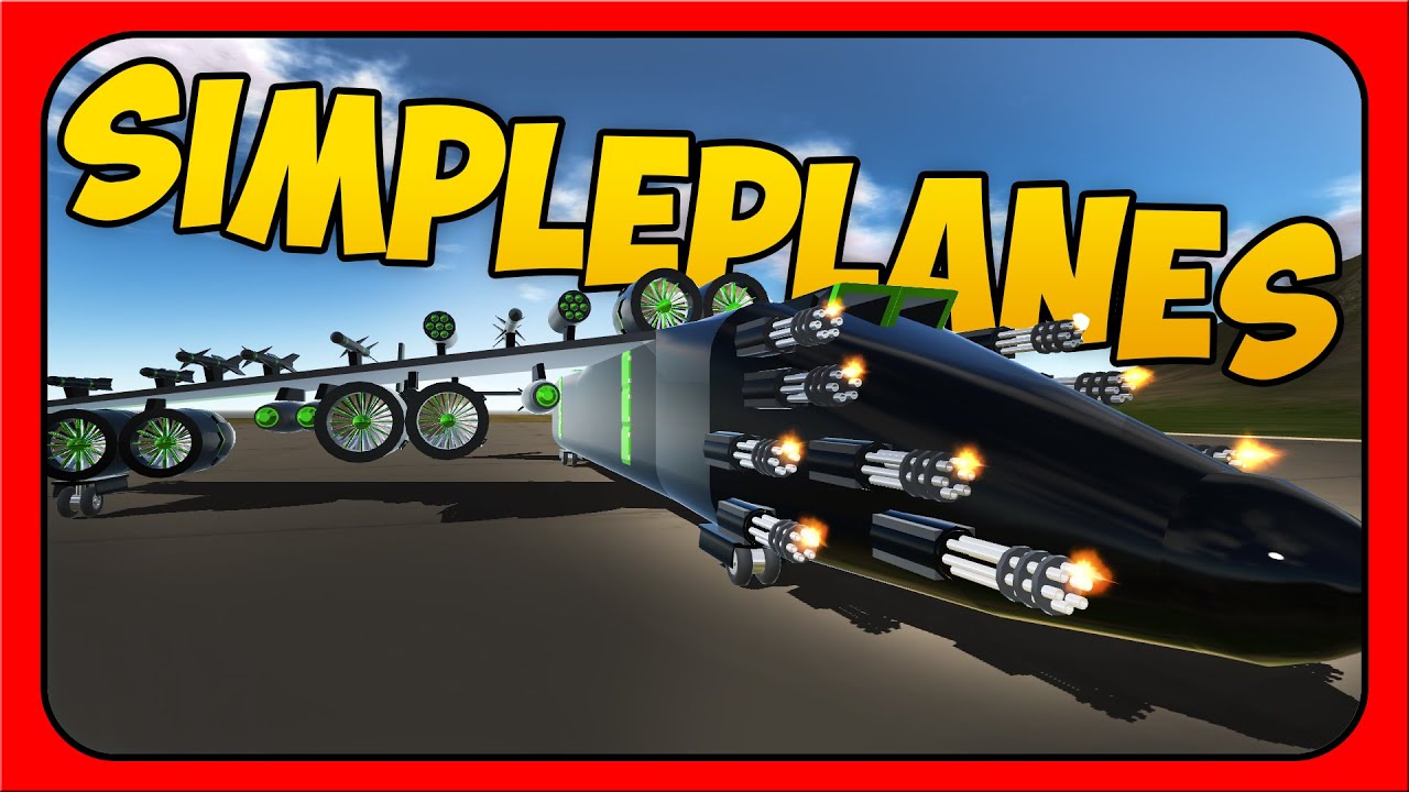 SimplePlanes 30 MINUTES OF YOUR EPIC CREATIONS! [Let's Play ...